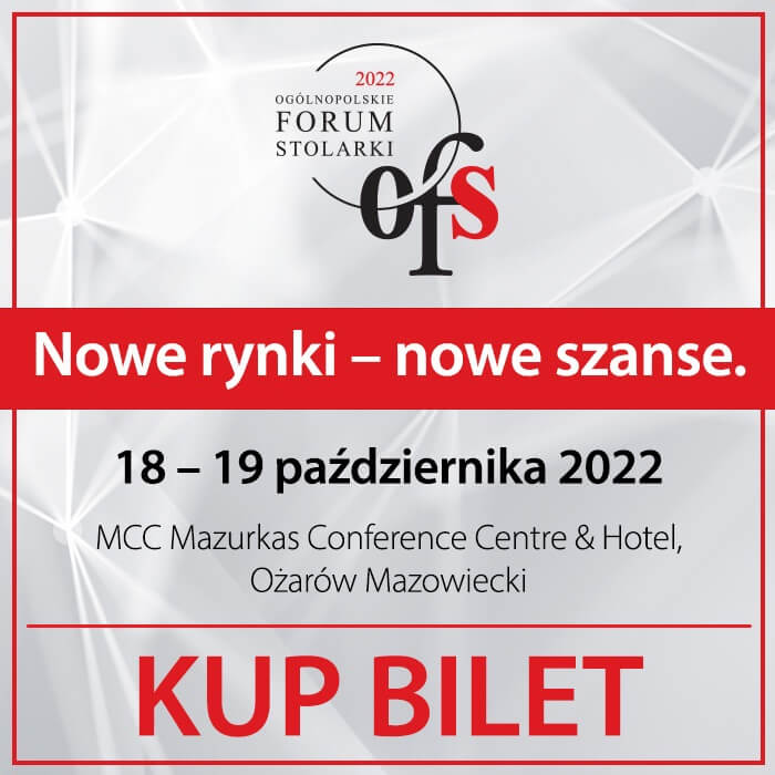 Forum Branżowe | Bilety na OFS 2022 już dostępne! portal branży stolarki