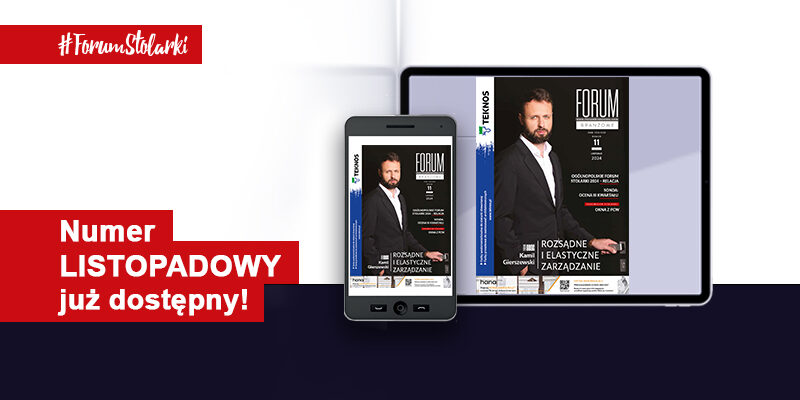 Forum Branżowe | Forum Branżowe 11.2024 - czytaj w wersji online portal branży stolarki